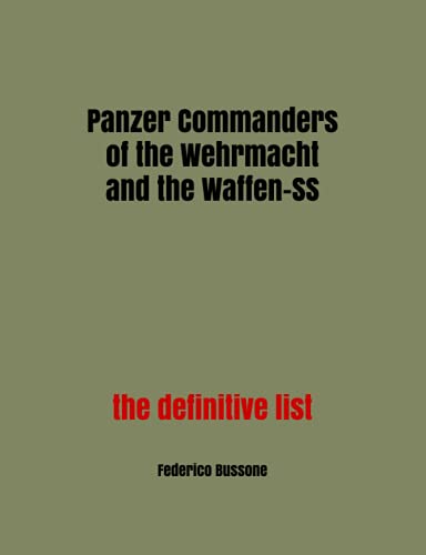 Panzer Commanders of the Wehrmacht and the Waffen-SS: the definitive ...