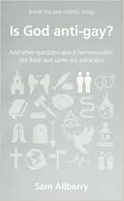 Is God anti-gay? (Questions Christians Ask): Sam Allberry ...