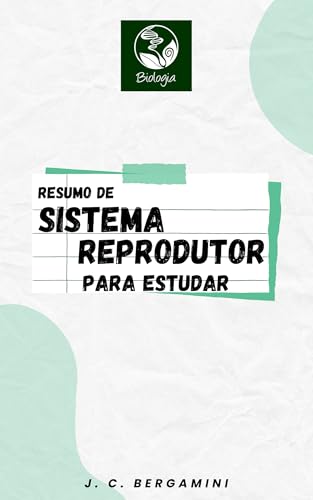 Resumo de Sistema Reprodutor para Estudar (Biologia Livro 24) - eBook, Resumo, Ler Online e PDF ...