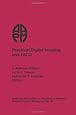 Practical Digital Imaging & Pacs: 1999 AAPM Summer School Proceedings (Medical Physics Monograph ...