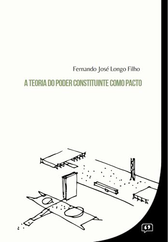 A Teoria do Poder constituinte como Pacto - eBook, Resumo, Ler Online e PDF - por Longo Filho ...