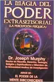 LA PERCEPCION SIQUICA: LA MAGIA DEL PODER EXTRASENSORIAL : Joseph ...