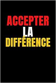 ACCEPTER LA DIFFÉRENCE: Carnet de notes de paix pour accepter la ...