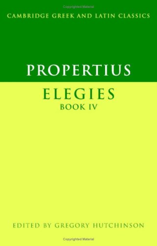 Propertius: Elegies Book IV (Cambridge Greek and Latin Classics ...