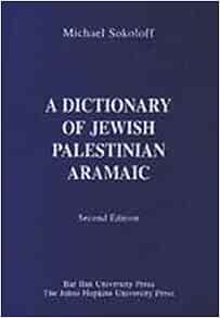Amazon.com: A Dictionary of Jewish Palestinian Aramaic of the Byzantine ...