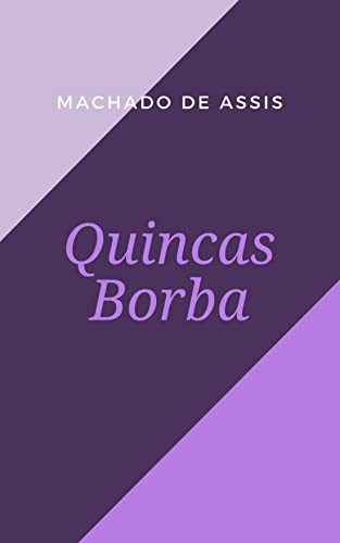Quincas Borba - eBook, Resumo, Ler Online e PDF - por de Assis, Machado