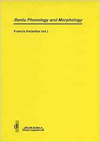 Bantu Phonology and Morphology: Katamba, Francis: 9783895860331: Amazon ...