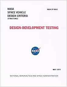 NASA Design-Development Testing (Space Vehicle Design Criteria ...