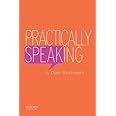 Practically Speaking: Dan Rothwell, J.: 9780195337662: Books