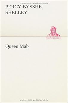 Queen Mab: Amazon.co.uk: Shelley, Percy Bysshe: 9783849558413: Books