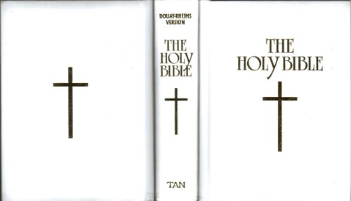 The Holy Bible Douay-Rheims Version: Translated from the Latin Vulgate: revised By Bishop ...