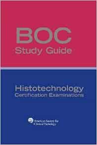 BOC Study Guide - Histotechnology Certification Exams: Carson, Freida L ...