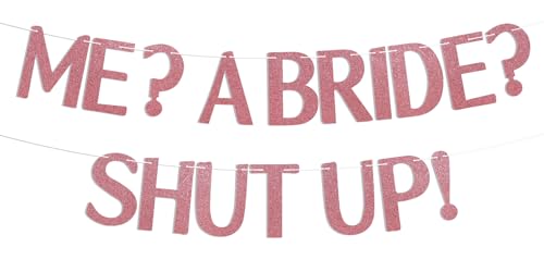 Me? A Bride? Shut Up! Banner - Bachelorette Party Decorations, Funny ...