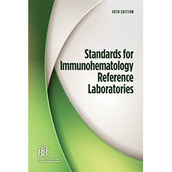 Standards for Immunohematology Reference Laboratories, 10th Edition ...