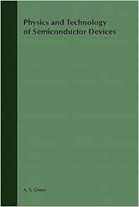 Physics and Technology of Semiconductor Devices (Wiley International ...