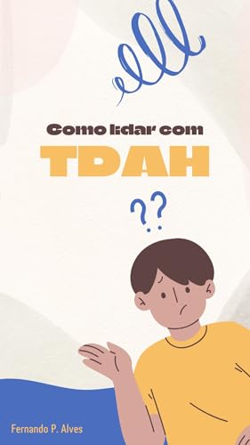 TDAH: Um Guia Completo para Compreender e Lidar com o Transtorno - eBook, Resumo, Ler Online e ...