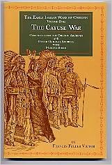 The Cayuse War (The Early Indian Wars of Oregon, Volume One) (The Early ...