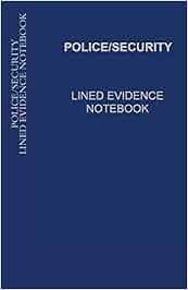 Police/Security Lined Evidence Notebook: Police/Security Notebook: Mr ...
