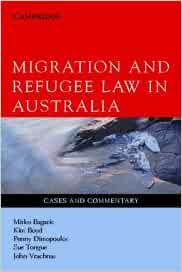 Migration and Refugee Law in Australia: Cases and Commentary: Bagaric ...