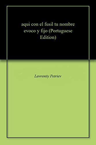 aqui con el fusil tu nombre evoco y fijo - eBook, Resumo, Ler Online e ...