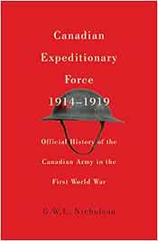 Canadian Expeditionary Force, 1914-1919: Official History of the ...