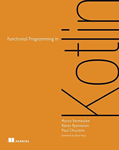 Functional Programming In Kotlin Vermeulen Marco Bjarnason Rúnar Chiusano Paul