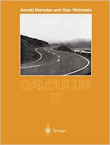 Calculus Iii (Undergraduate Texts in Mathematics): Marsden, Jerrold ...