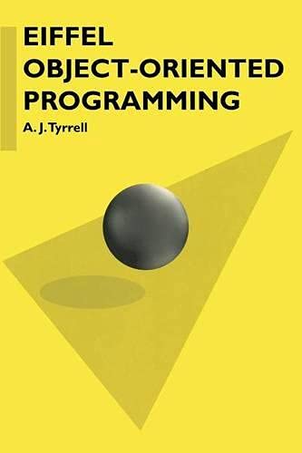 Eiffel Object Oriented Programming Tyrrell Aj 9780333645543 Books