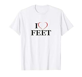 Amazon.com: foot fetish t shirt i love feet: Clothing