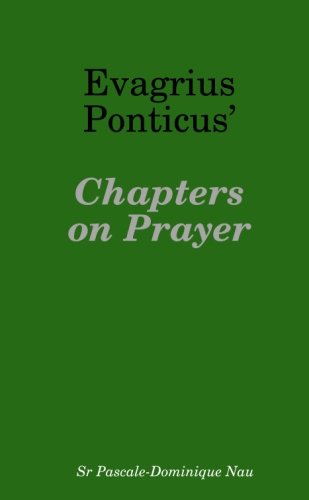 Amazon - Evagrius Ponticus’ Chapters on Prayer: Nau, Sr Pascale ...
