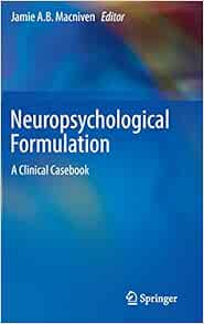 Neuropsychological Formulation: A Clinical Casebook: 9783319183374 ...