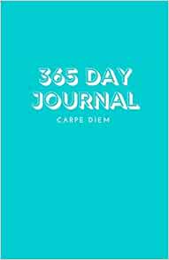 365 Day Journal - Carpe Diem: Blank LINED Undated One Year Journal - A ...