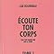 Amazon.fr - Ecoute ton corps, tome 1 - Bourbeau, Lise - Livres