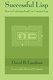 LISP, Lore, and Logic: An Algebraic View of LISP Programming, Foundations, and Applications ...