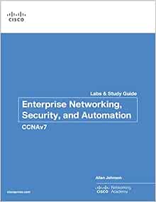 Enterprise Networking, Security, and Automation Labs and Study Guide (CCNAv7) (Lab Companion ...