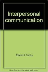 Interpersonal communication: Tubbs, Stewart L: 9780394326849: Amazon ...