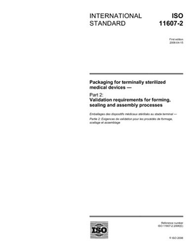 ISO 11607-2:2006, Packaging For Terminally Sterilized Medical Devices ...