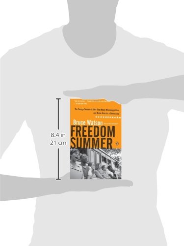 Freedom Summer: The Savage Season of 1964 That Made - Want It All