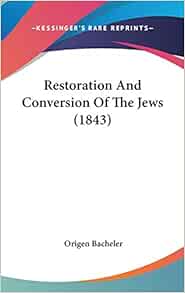 Amazon.com: Restoration And Conversion Of The Jews (1843 ...