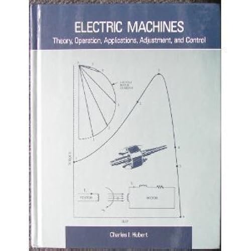 Electric Machines: Theory, Operation, Applications, Adjustment, and ...