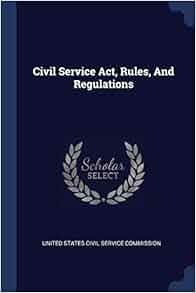 Civil Service Act, Rules, And Regulations: United States Civil Service ...