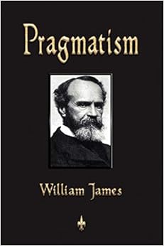 Pragmatism: William James: 9781603863223: Amazon.com: Books