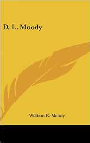 D. L. Moody: Moody, William R.: 9781436684552: Amazon.com: Books