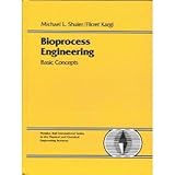 Bioprocess Engineering: Basic Concepts: Shuler, Michael L., Kargi ...