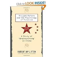 Thought Reform and the Psychology of Totalism: A Study of Brainwashing ...