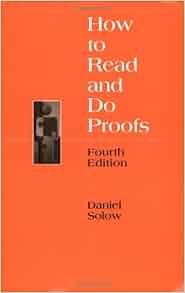 How to Read and Do Proofs: An Introduction to Mathematical Thought ...