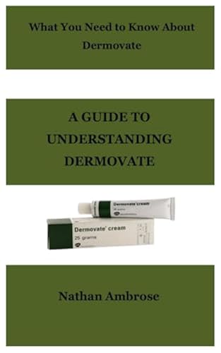 A GUIDE TO UNDERSTANDING DERMOVATE: What You Need to Know About ...