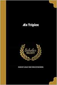 Amazon.com: AES Triplex (9781372399732): Stevenson, Robert Louis: Books