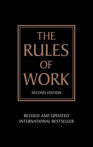 The Rules of Work: A definitive code for personal success (2nd Edition ...