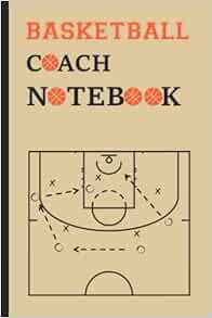 Basketball Diagram Notebook: Basketball Playbook For Coaches, Notebook ...